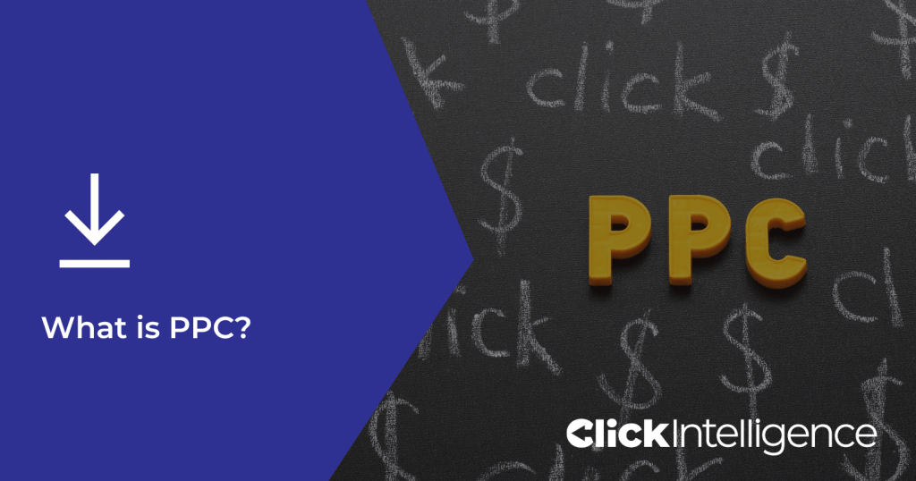 What Is PPC? - Click Intelligence