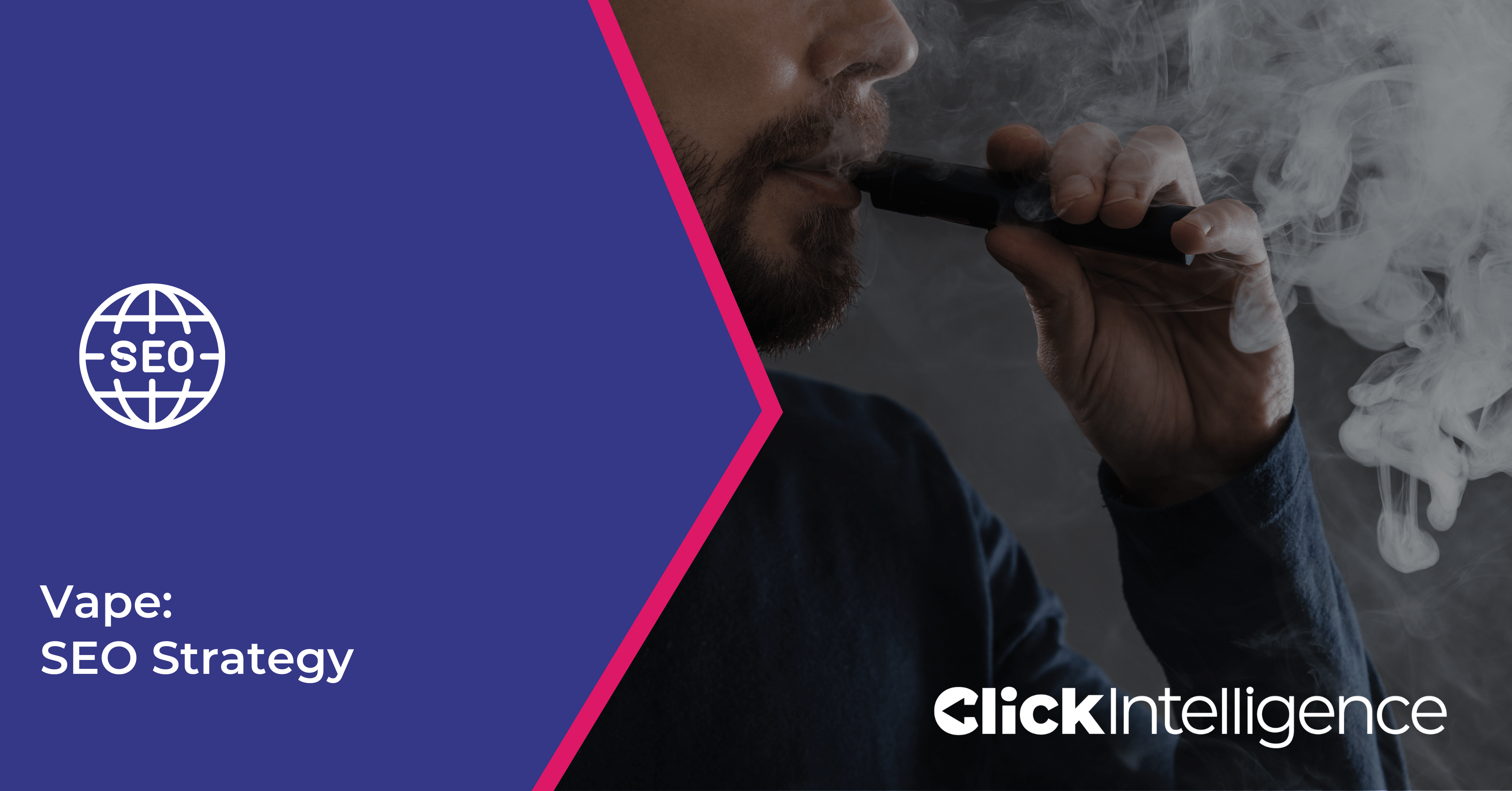 Vape SEO Strategies - Click Intelligence