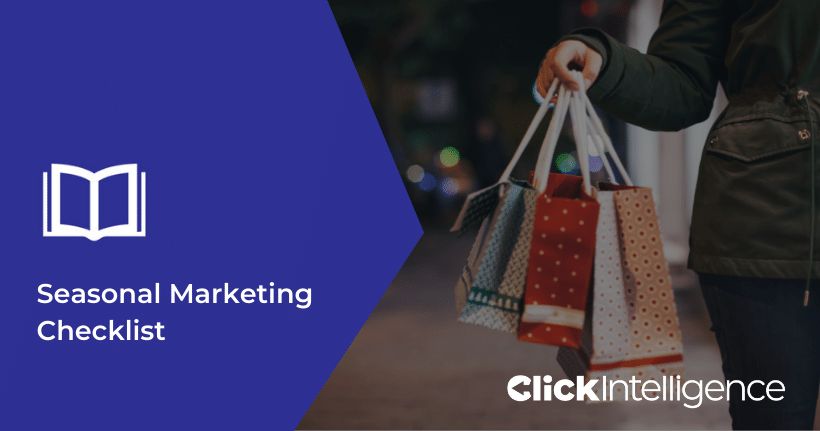 Seasonal Marketing Checklist - Click Intelligence