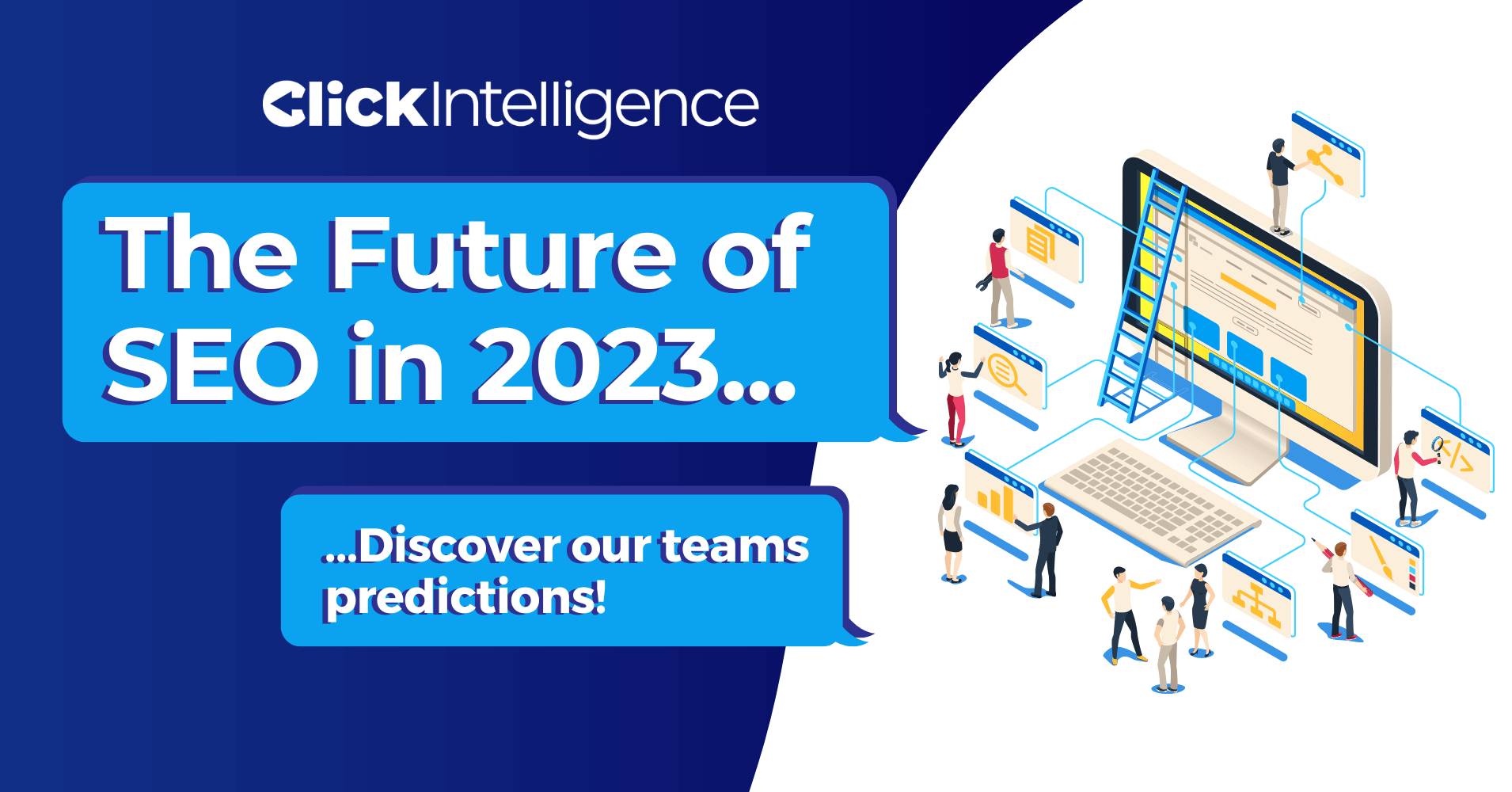 The Future Of SEO In 2023 - Insights From Our Team - Click Intelligence
