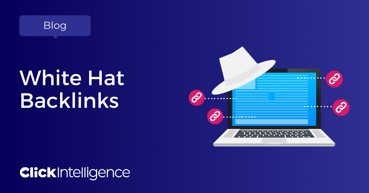 Using Blogger Outreach Effectively for White Hat Backlinks - Click Intelligence