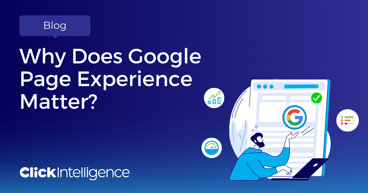 Why Does Google Page Experience Matter? - Click Intelligence
