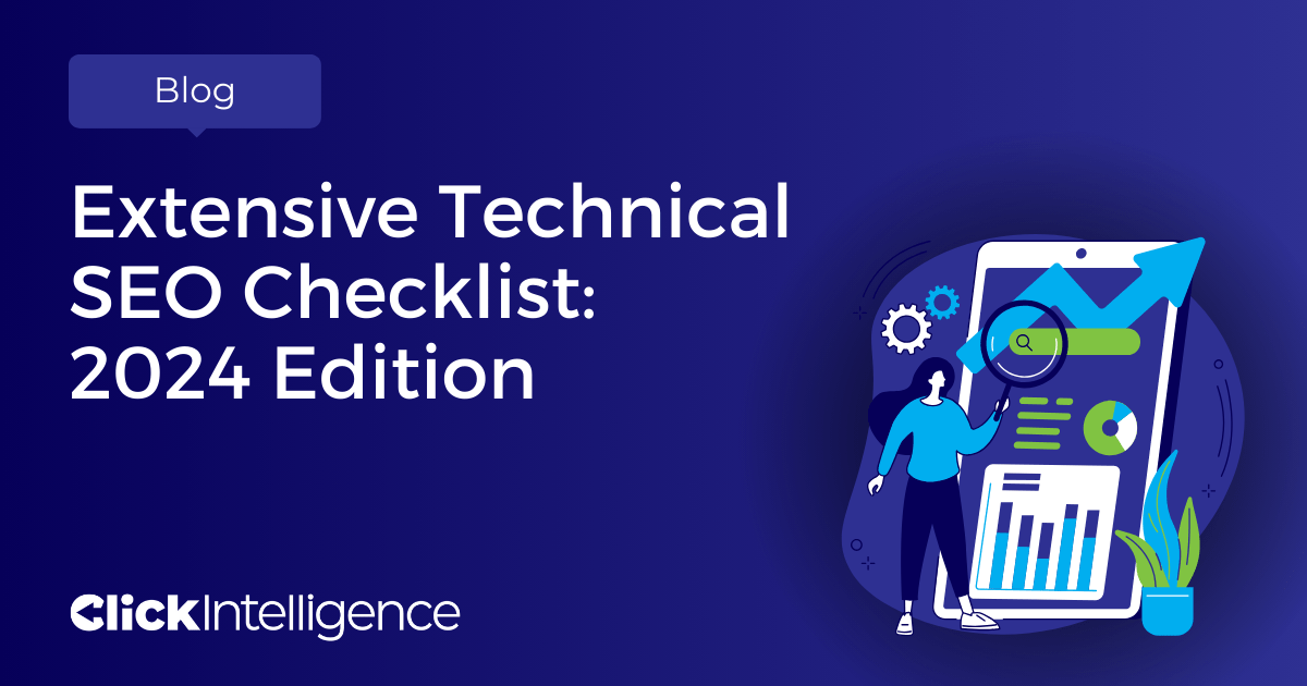 Extensive Technical SEO Checklist: 2024 Edition - Click Intelligence