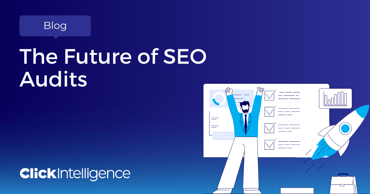 The Future of SEO Audits: Why They Matter in 2025 & What They Cost - Click Intelligence